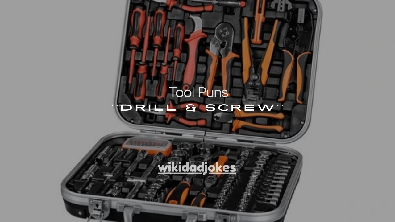 180+ Tool Puns That Will Nail, Drill & Screw Your Funny Bone